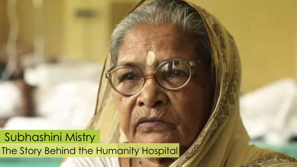Subhashini Mistry – The Story of the Humanity Hospital – About Aidbees